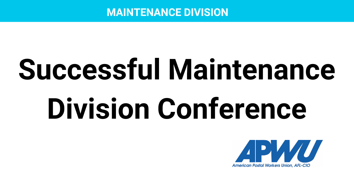 Successful Maintenance Division Conference | American Postal Workers Union