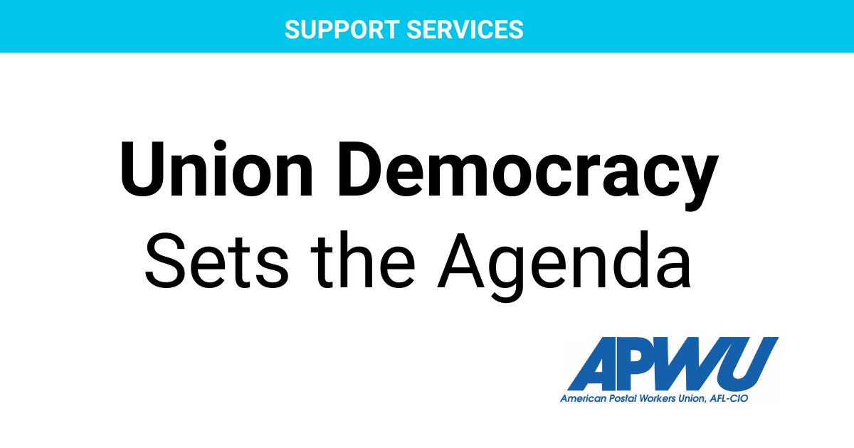 Union Democracy Sets the Agenda | American Postal Workers Union